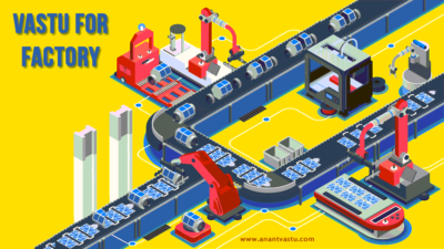 Factory Vastu : 9 Tips to Design A World Class Manufacturing Unit [2024]