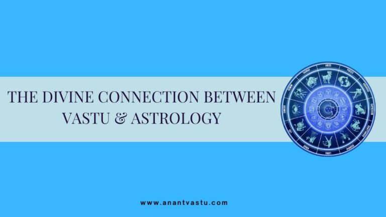 Importance of Astrology in Vastu| Astrology & Vastu Connection